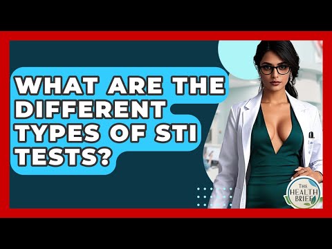 What Are The Different Types Of STI Tests? - The Health Brief