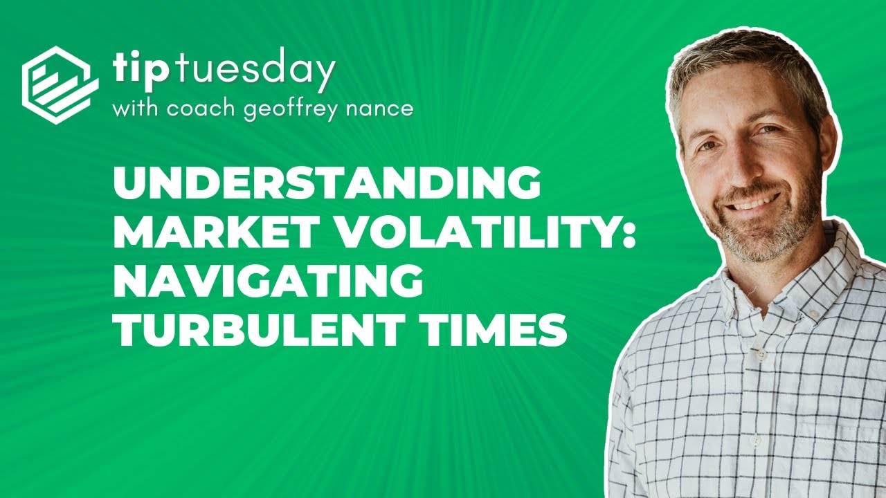 Understanding Market Volatility: Navigating Turbulent Times | Tip Tuesday