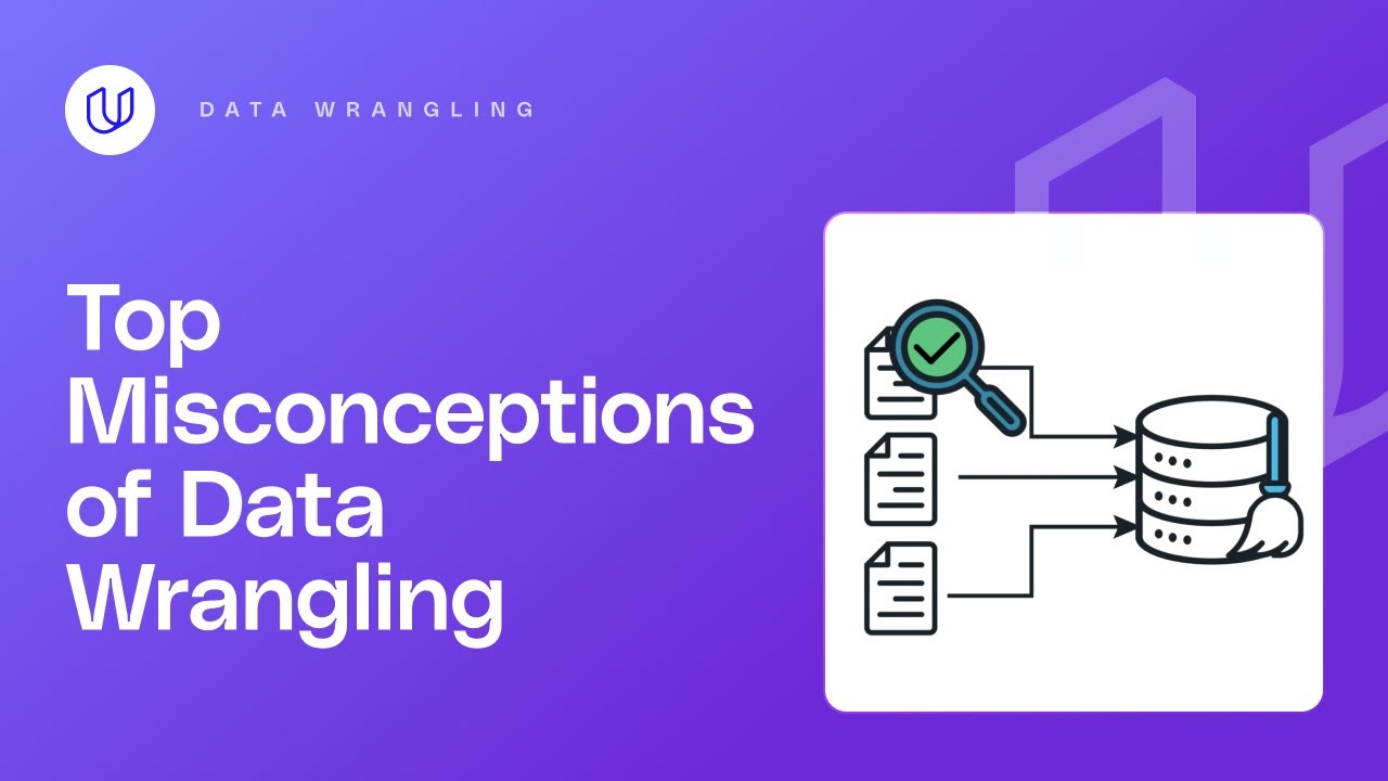 Common Data Wrangling Misconceptions