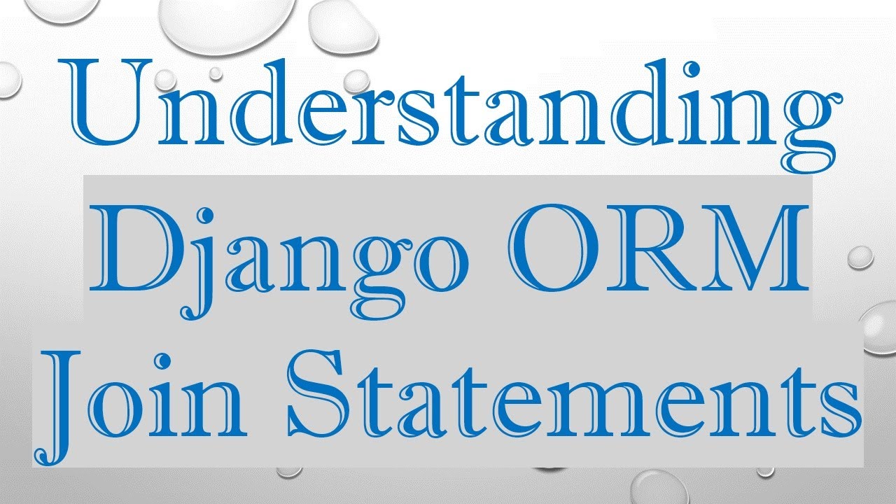 Understanding Django ORM Join Statements