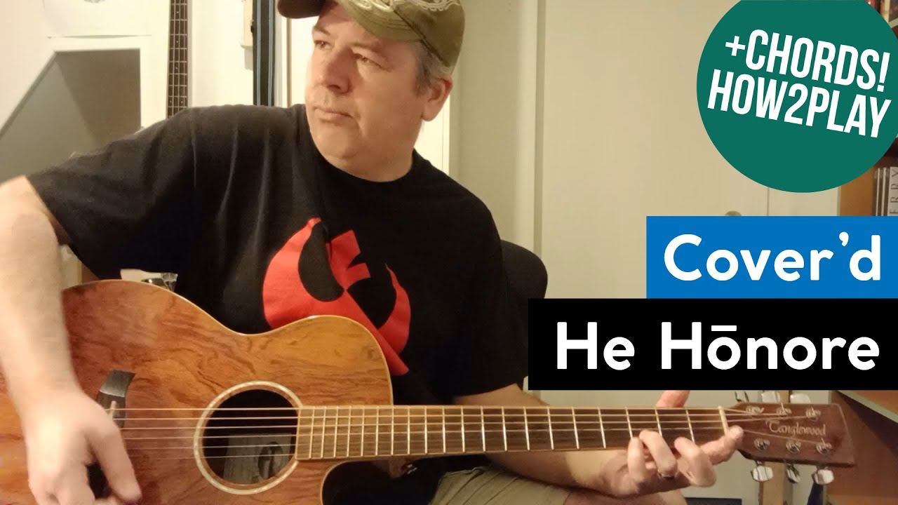 Cover'd: He Hōnore +Chords!