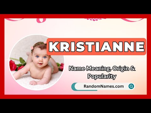 Kristianne - Baby Girl Name Meaning, Origin & Popularity - RandomNames.com