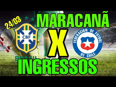 BRASIL X CHILE INGRESSOS 2022 BRASIL X CHILE COMPRAR INGRESSOS 24/03 CBF BRASIL X CHILE MARACANÃ