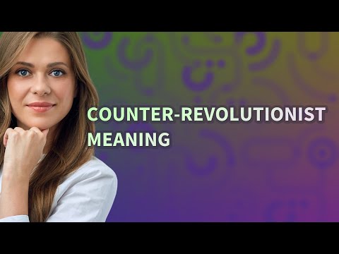 Counter-revolutionist | meaning of Counter-revolutionist