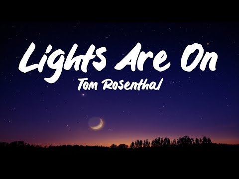 Tom Rosenthal - Lights Are On (lyrics)