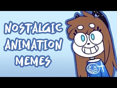 Nostalgic Animation Memes Playlist