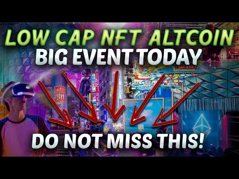 Low Market Cap NFT Metaverse Altcoin With A BIG EVENT HAPPENING TODAY! (TRUE 100X ALTCOIN)