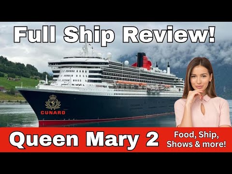Queen Mary 2: A FULL Ship Review