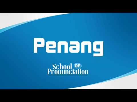 Learn How To Pronounce Penang