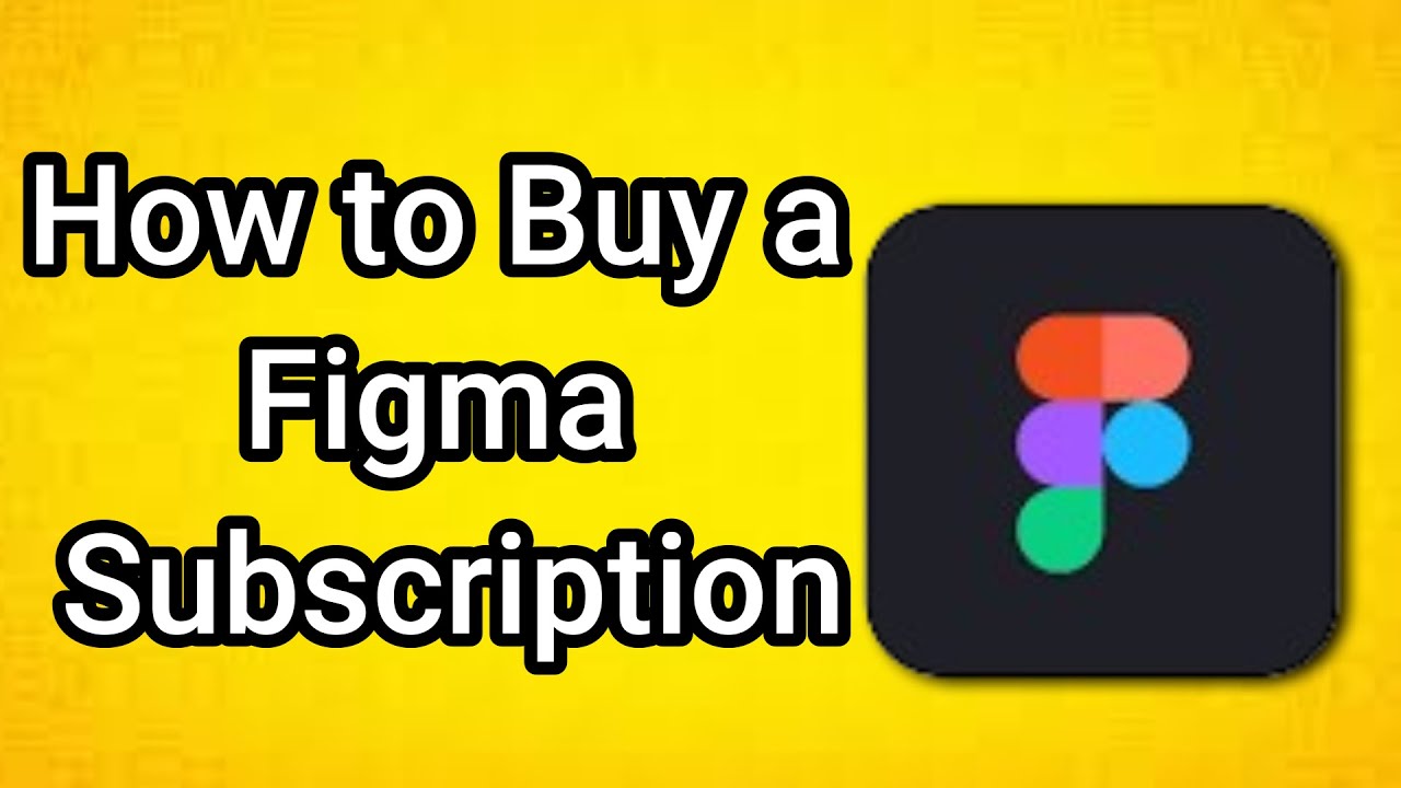 How to Buy a Figma Subscription