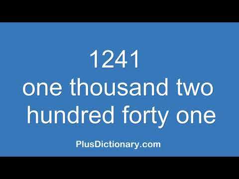 How to pronounce or say one thousand two hundred forty one - 1241 ? Pronunciation - English