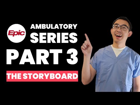 EPIC EMR Ambulatory Training Part 3 | The Storyboard