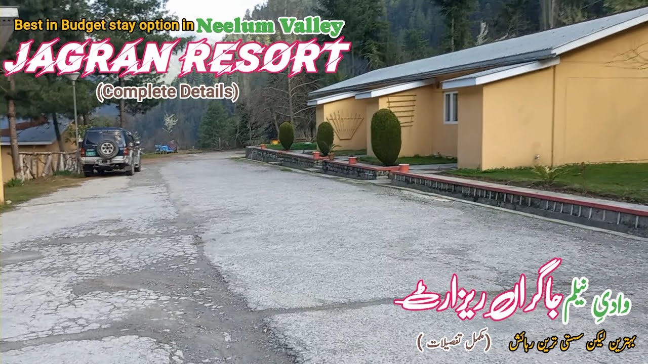 Jagran Resort, Kutton, Neelum Valley, Kashmir - Complete Details