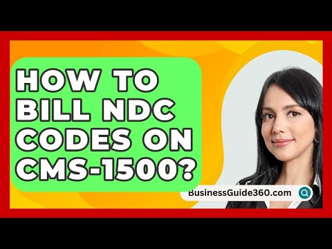 How To Bill NDC Codes On CMS-1500? - BusinessGuide360.com