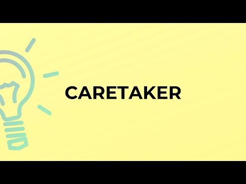 What is the meaning of the word CARETAKER?