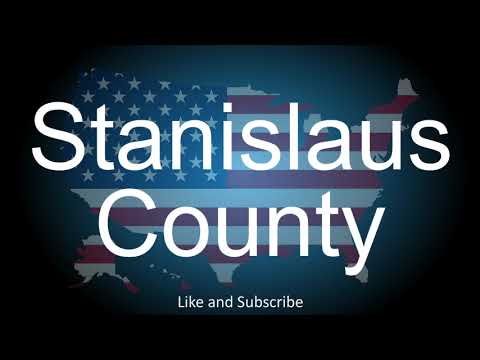 How to correctly pronounce the County in California, America - Stanislaus County.