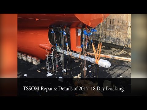 TSSOM Repairs: Details of TSSOM's 2017-18 Dry Docking