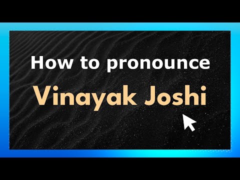 How to Pronounce Vinayak Joshi (Indian Pronunciation / India)