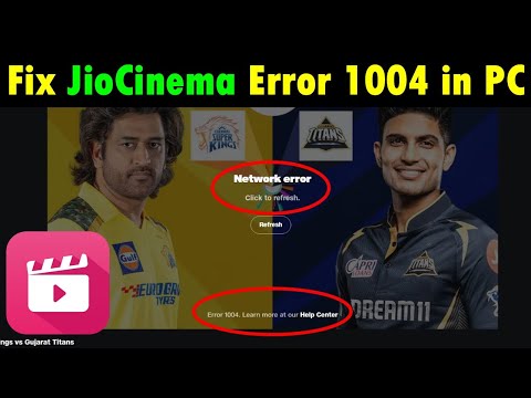 How to Fix JioCinema Network Error 1004 in PC / Laptop