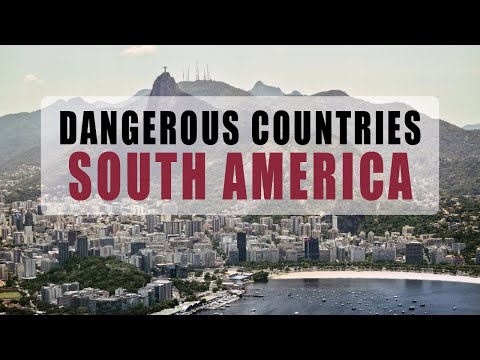 The Most Dangerous Countries To Visit In South America
