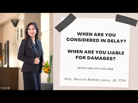 When are you considered in delay? When are you liable for damages? (Articles 116-1170, Civil Code)