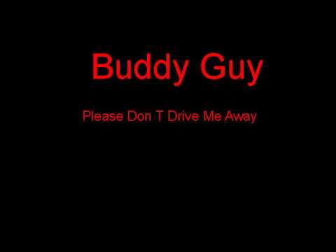 Buddy Guy Please Don T Drive Me Away + Lyrics