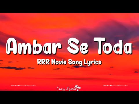 Ambar Se Toda (Lyrics) | RRR | Jr NTR, Ram Charan, Alia Bhatt, Ajay Devgn, Raag Patel