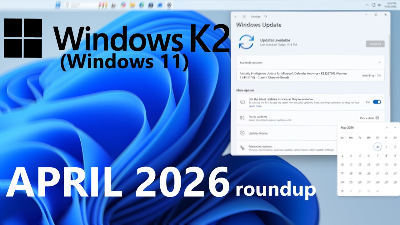 Windows K2: April 2026 Feature Roundup (Windows 11)
