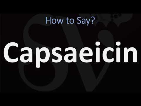 How to Pronounce Capsaeicin? (CORRECTLY)