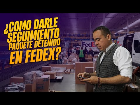 驴C贸mo darle Seguimiento a mi Paquete Detenido en Fedex? | E-commerce | Log铆stica | SG
