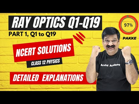 👉RAY OPTICS🟠 Class 12 Physics NCERT Solutions of Ray Optics Part 1, Q1 to Q19💥Detailed Explanations
