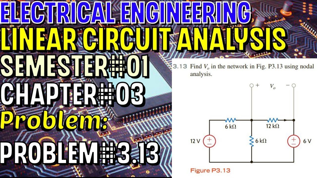 Linear Circuit Analysis | Chapter#03 | Problem#3.13 | Basic Engineering Circuit Analysis