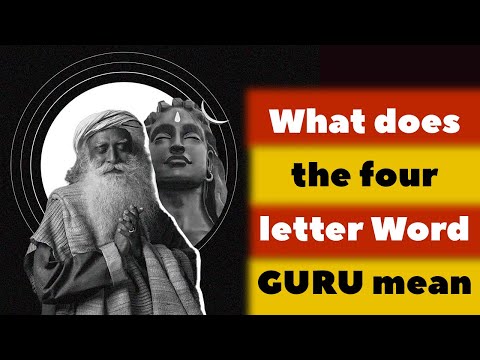 What does the four letter Word GURU mean Sadhguru