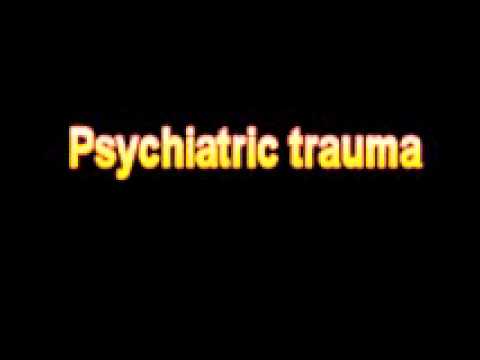 What Is The Definition Of Psychiatric trauma Medical School Terminology Dictionary