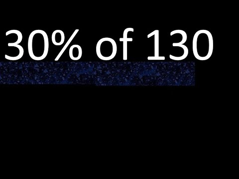 30% of 130 , percentage of a number . 30 percent of 130 . procedure