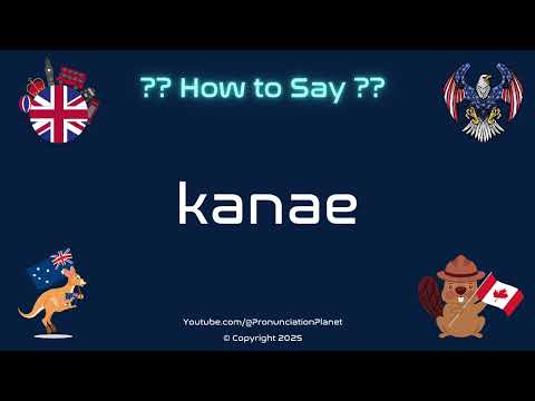 🌌✨ How to Pronounce kanae? (CORRECTLY) | Pronunciation Planet