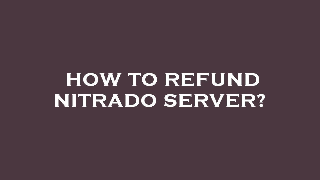 How to refund nitrado server?