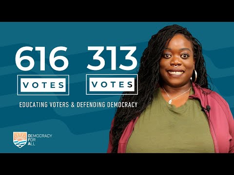 313 616 Votes! Educating communities on new voting rights in Proposal 2