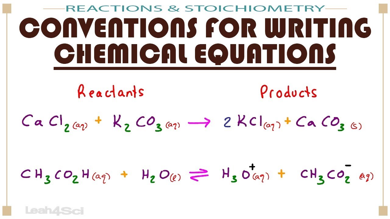 Conventions for Writing Chemical Equations - Arrows, Phases, Coefficients and more