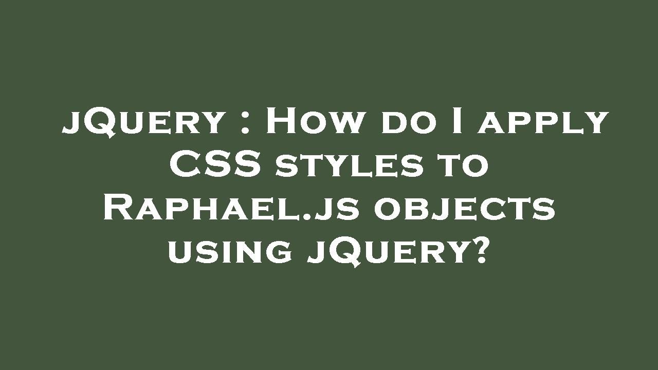 jQuery : How do I apply CSS styles to Raphael.js objects using jQuery?