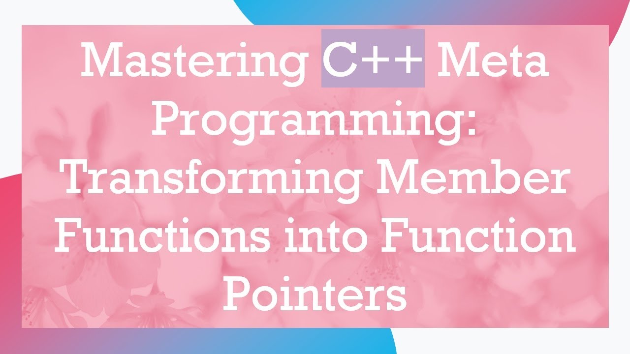Mastering C++ Meta Programming: Transforming Member Functions into Function Pointers
