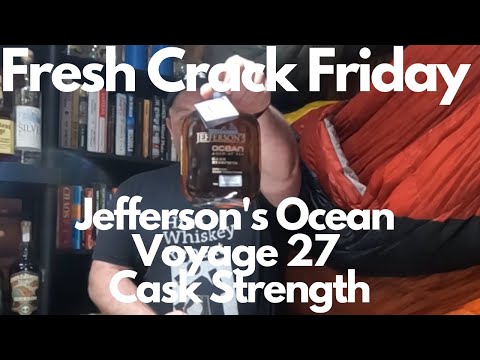 Fresh Cracking Jefferson's Ocean Voyage 27 Cask Strength