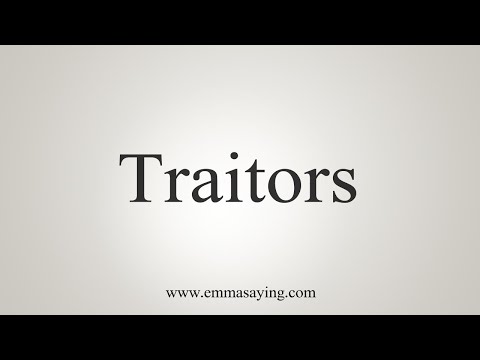 How To Say Traitors