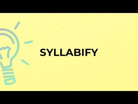What is the meaning of the word SYLLABIFY?