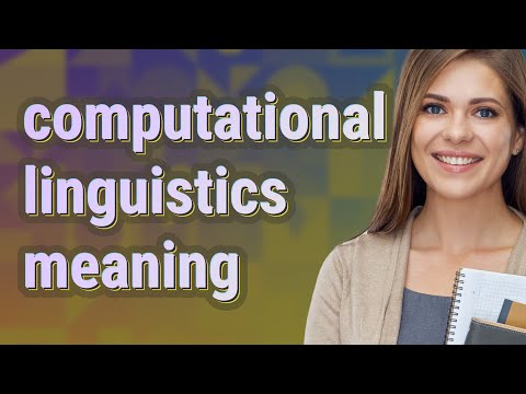 Computational linguistics | meaning of Computational linguistics