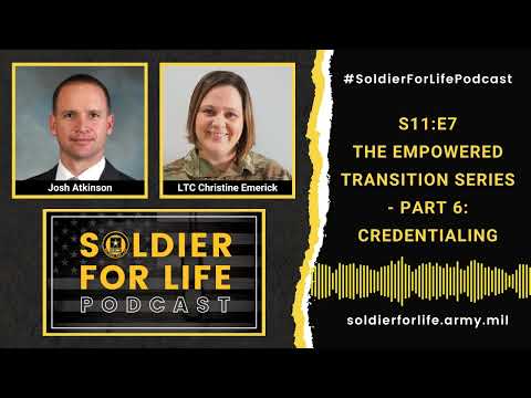 Credentialing - Empowered Transition Series Pt 6 - Soldier For Life Podcast S11:E7 - 1 November 2022