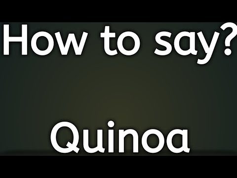 How to say Quinoa. Correct pronunciation of Quinoa