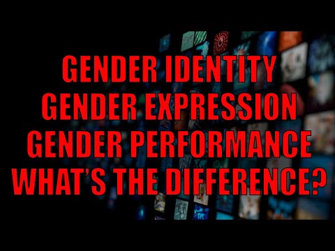 Gender Identity, Gender Expression and Gender Performance. What's the Difference?
