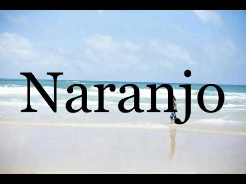 How To Pronounce Naranjo🌈🌈🌈🌈🌈🌈Pronunciation Of Naranjo