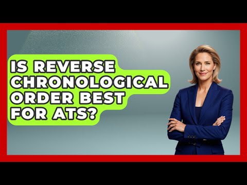 Is Reverse Chronological Order Best For ATS? - Job Success Network